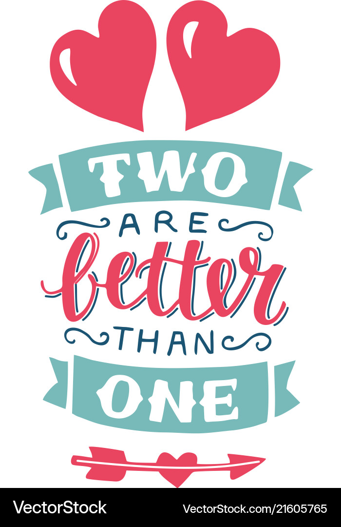 Hand lettering with bible verse two are better Vector Image