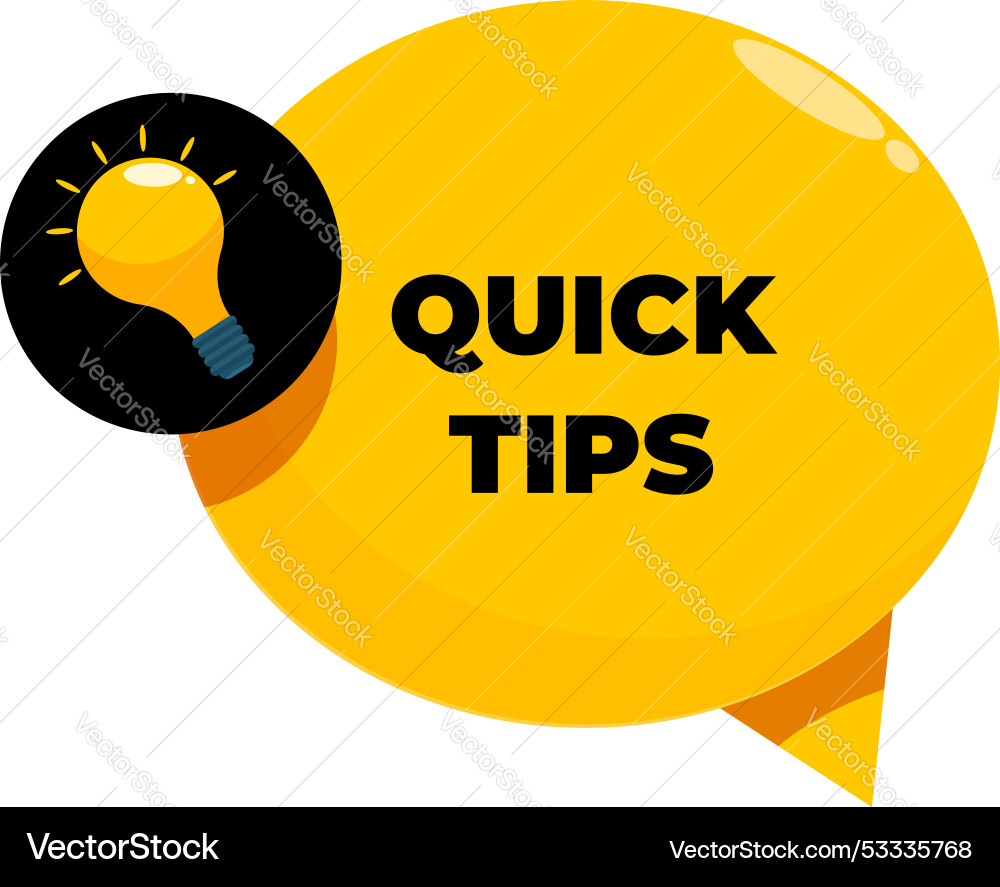 Yellow speech bubble with quick tips text Vector Image