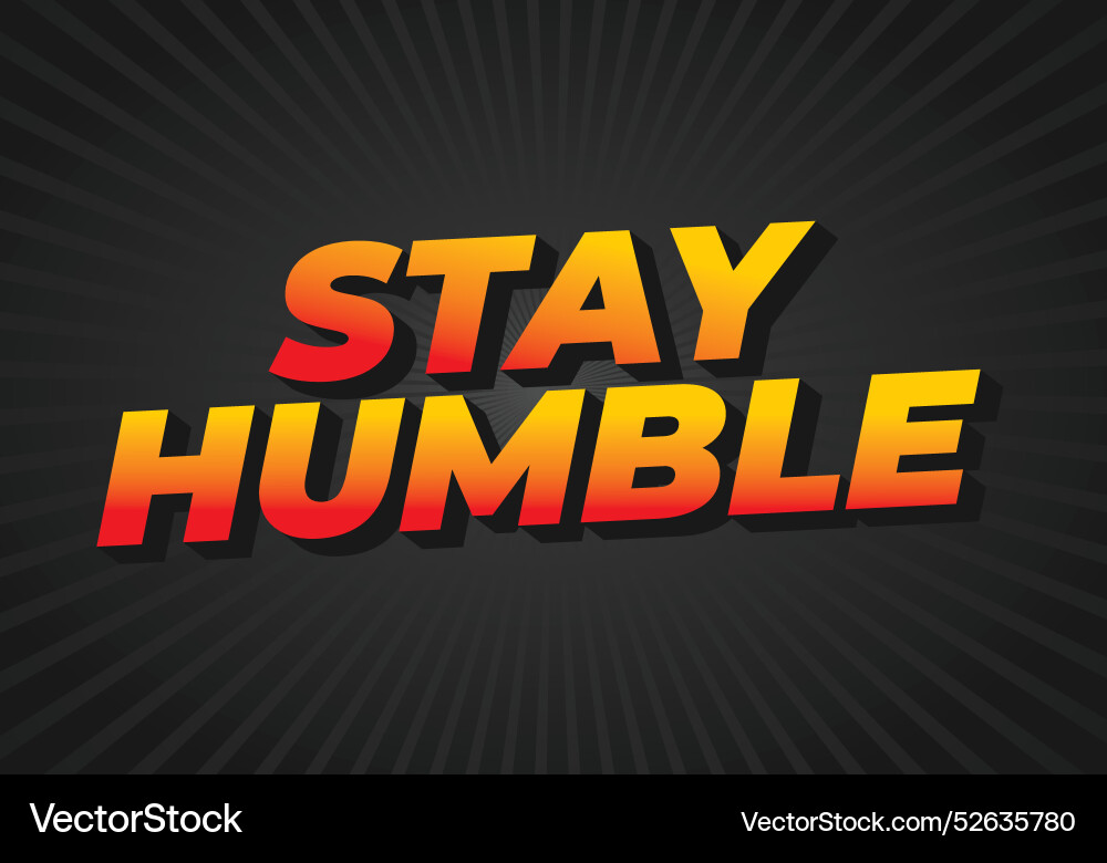 Stay humble text effect in 3d style with eye Vector Image