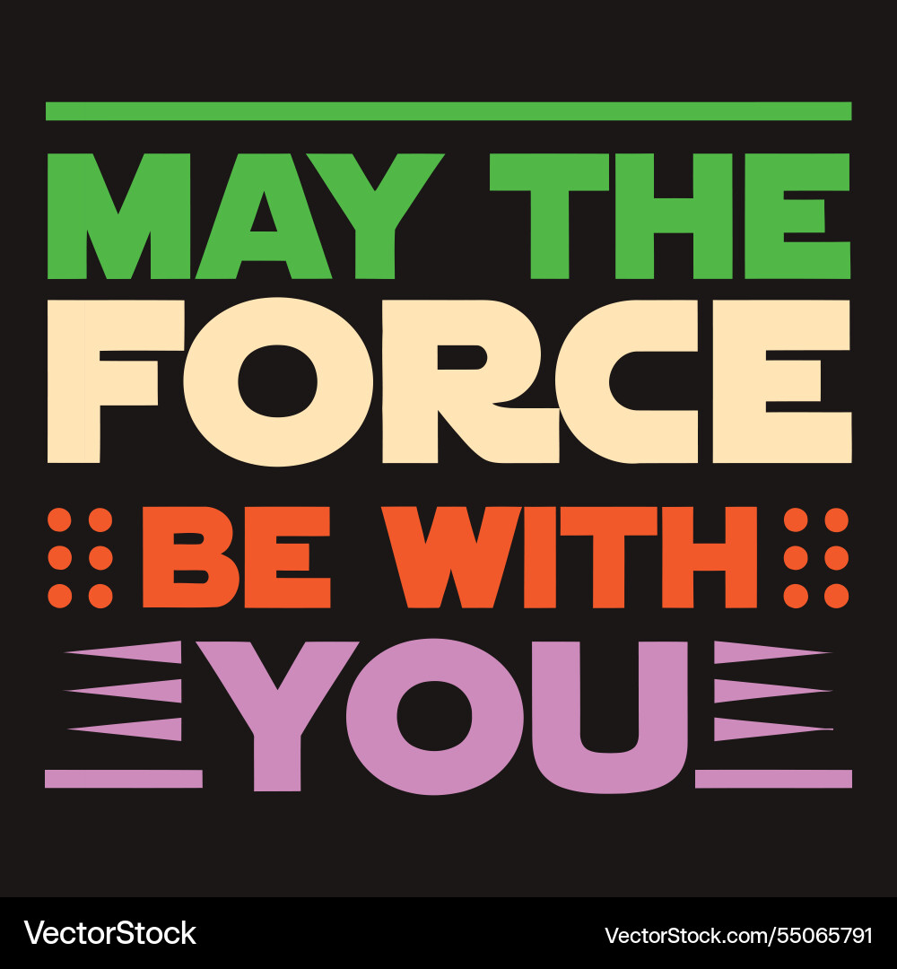 May the force be with you physics and scifi Vector Image