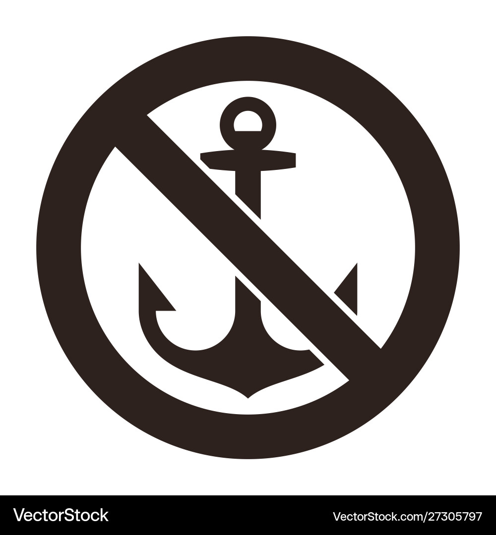 No anchor sign Royalty Free Vector Image - VectorStock