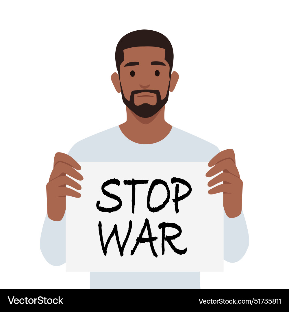 Young man appeals to stop war guy with placard Vector Image