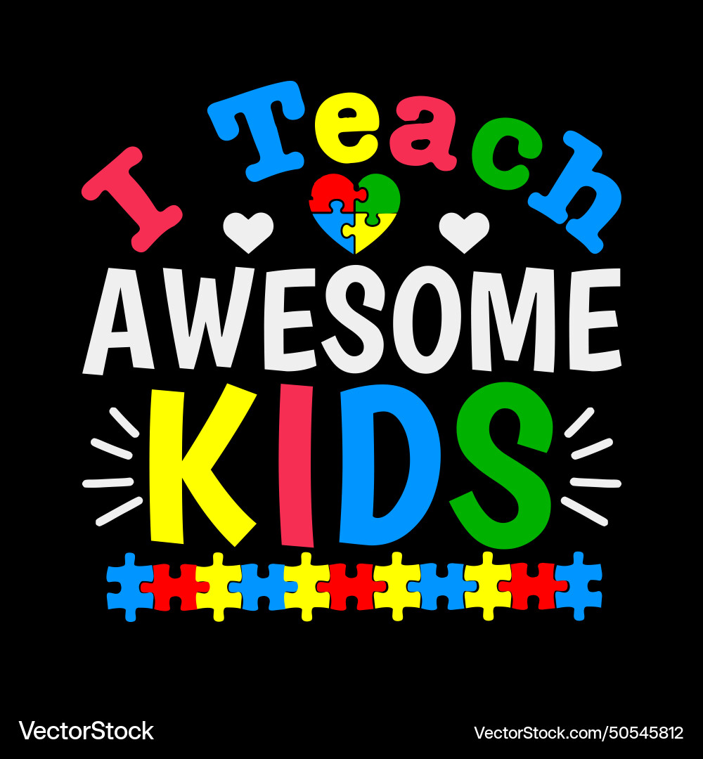I teach awesome kids autism awareness Royalty Free Vector