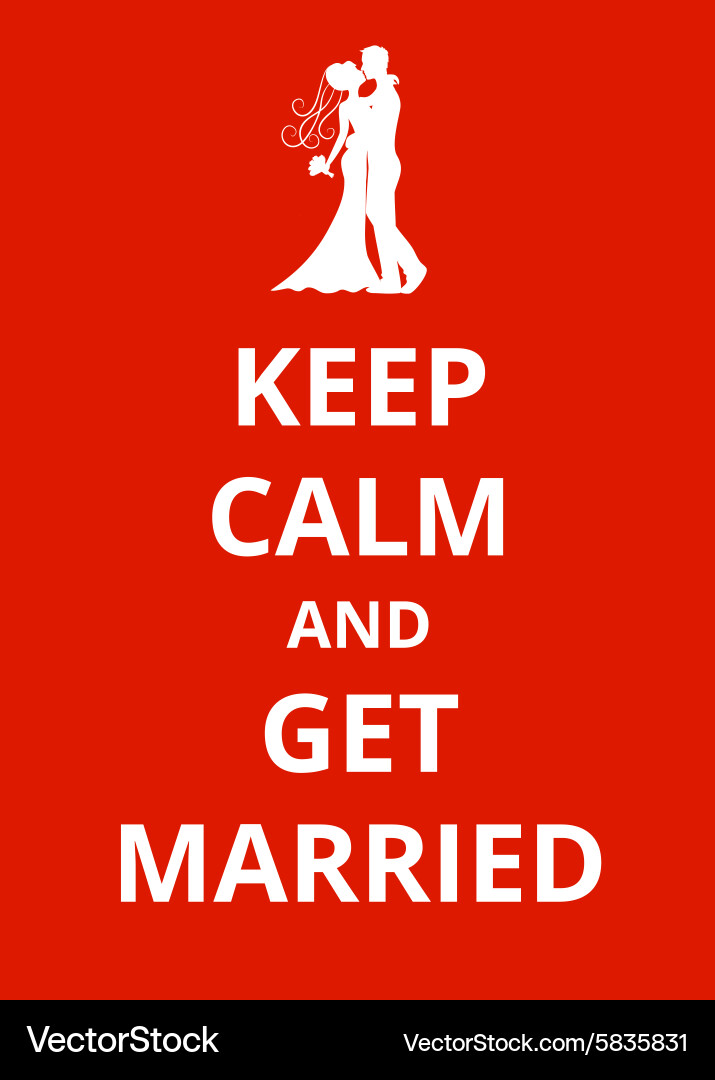 Keep calm and get married Royalty Free Vector Image