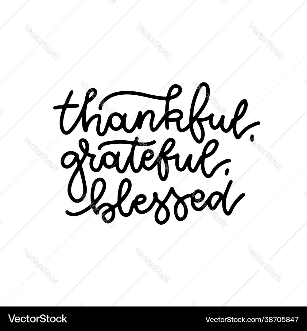 Grateful thankful blessed - simple lettering Vector Image