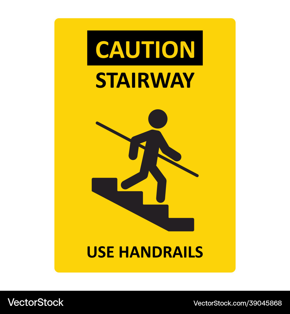 Caution stairway use handrails sign a man goes Vector Image