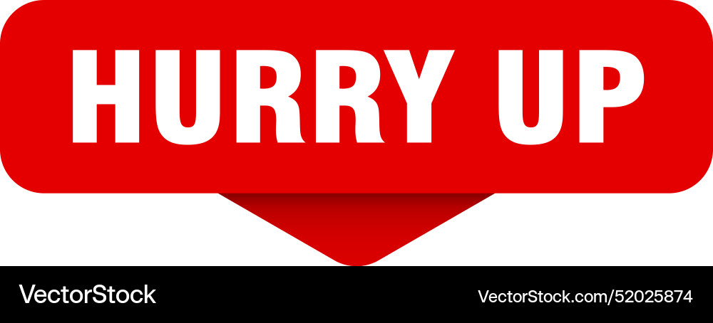 Hurry up sticker sign on transparent Royalty Free Vector