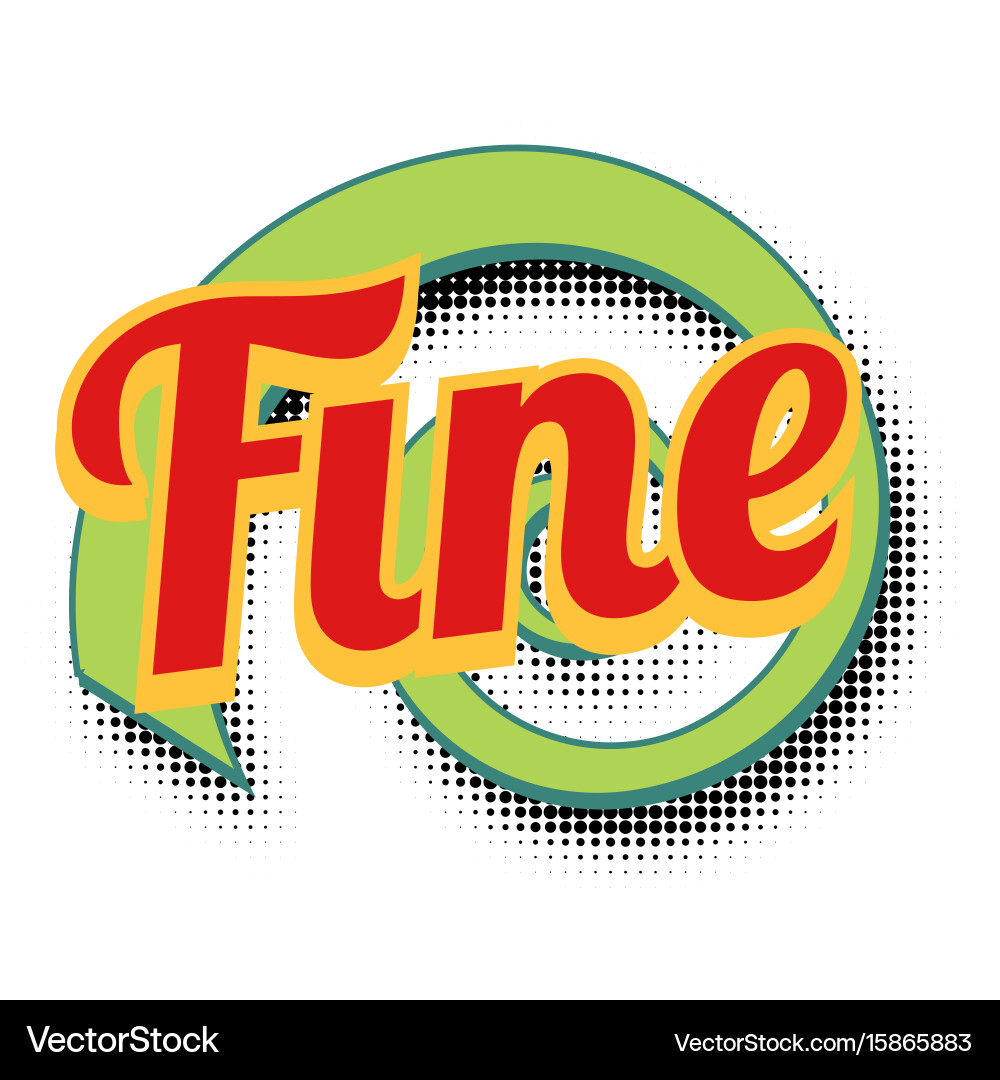 Fine comic word Royalty Free Vector Image - VectorStock