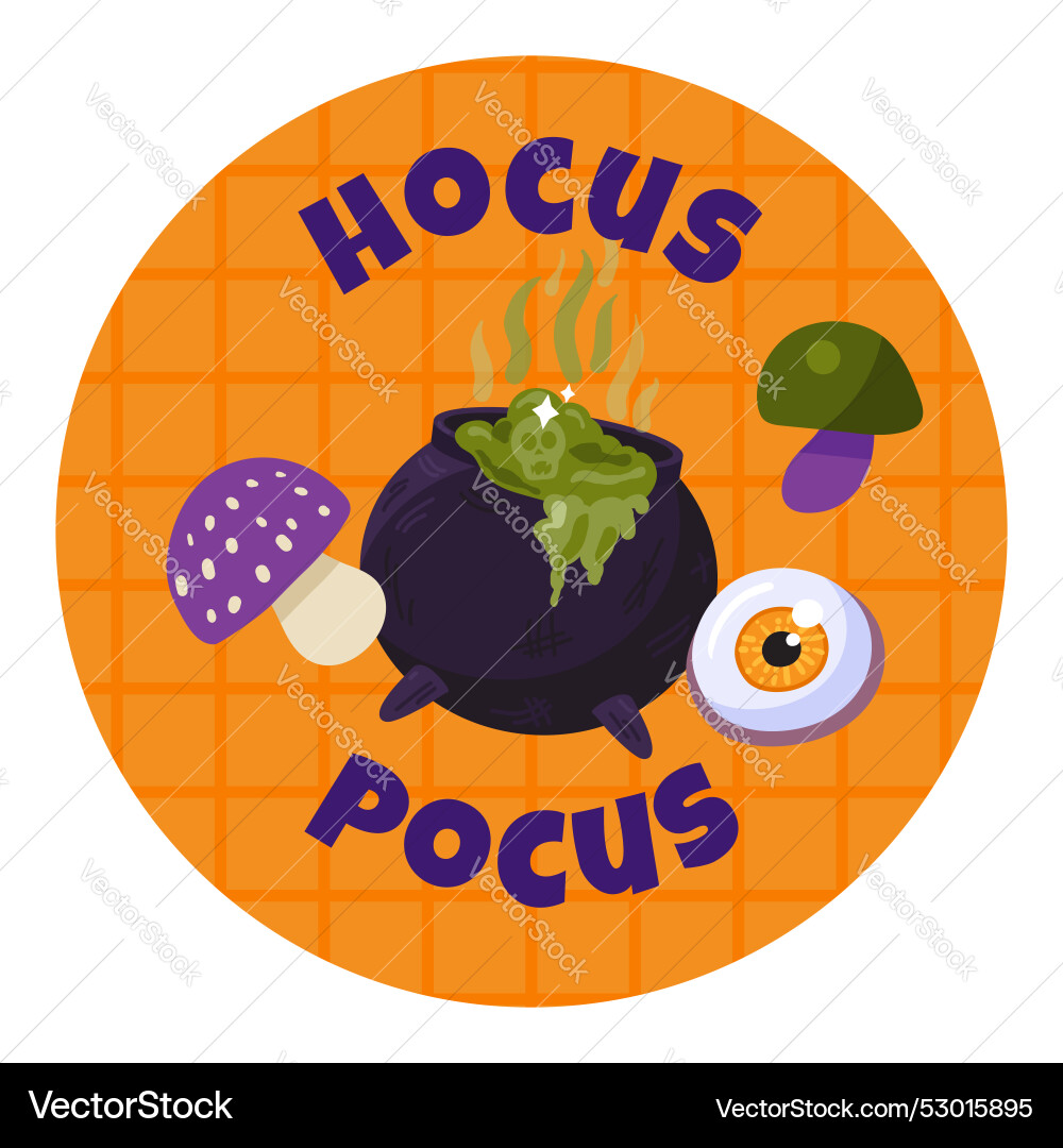 Flat hocus pocus round sticker Royalty Free Vector Image