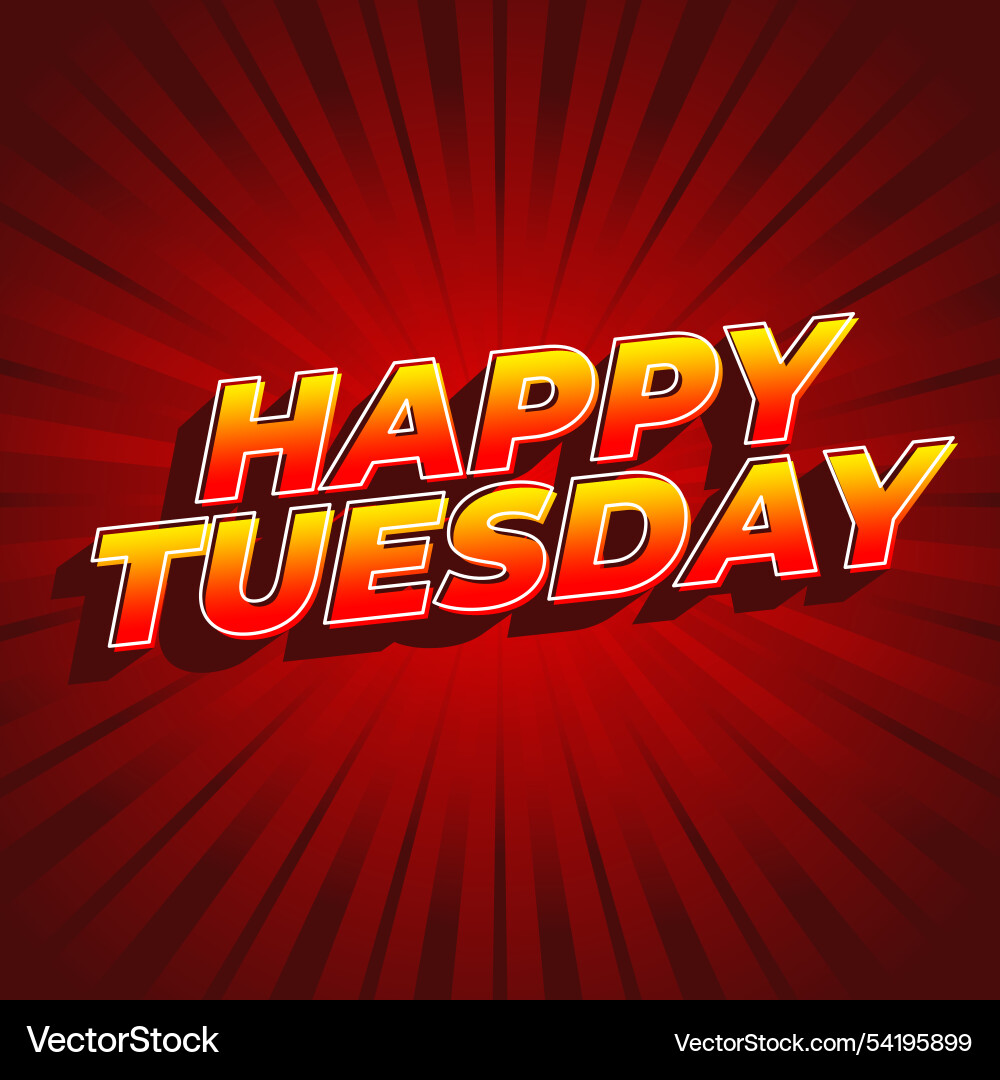 Happy tuesday text effect with uppercase letters Vector Image
