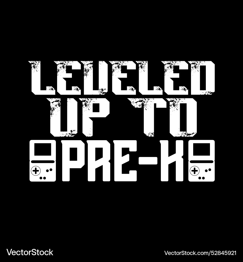 Leveled up to pre-k Royalty Free Vector Image - VectorStock