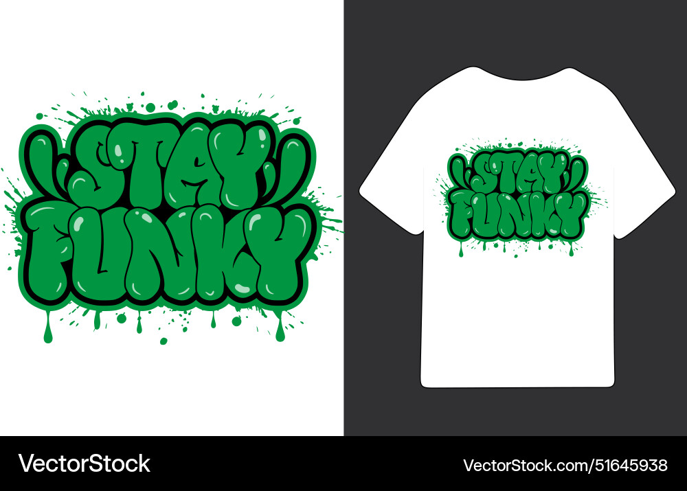 Stay funky graffiti art typography t shirt design Vector Image
