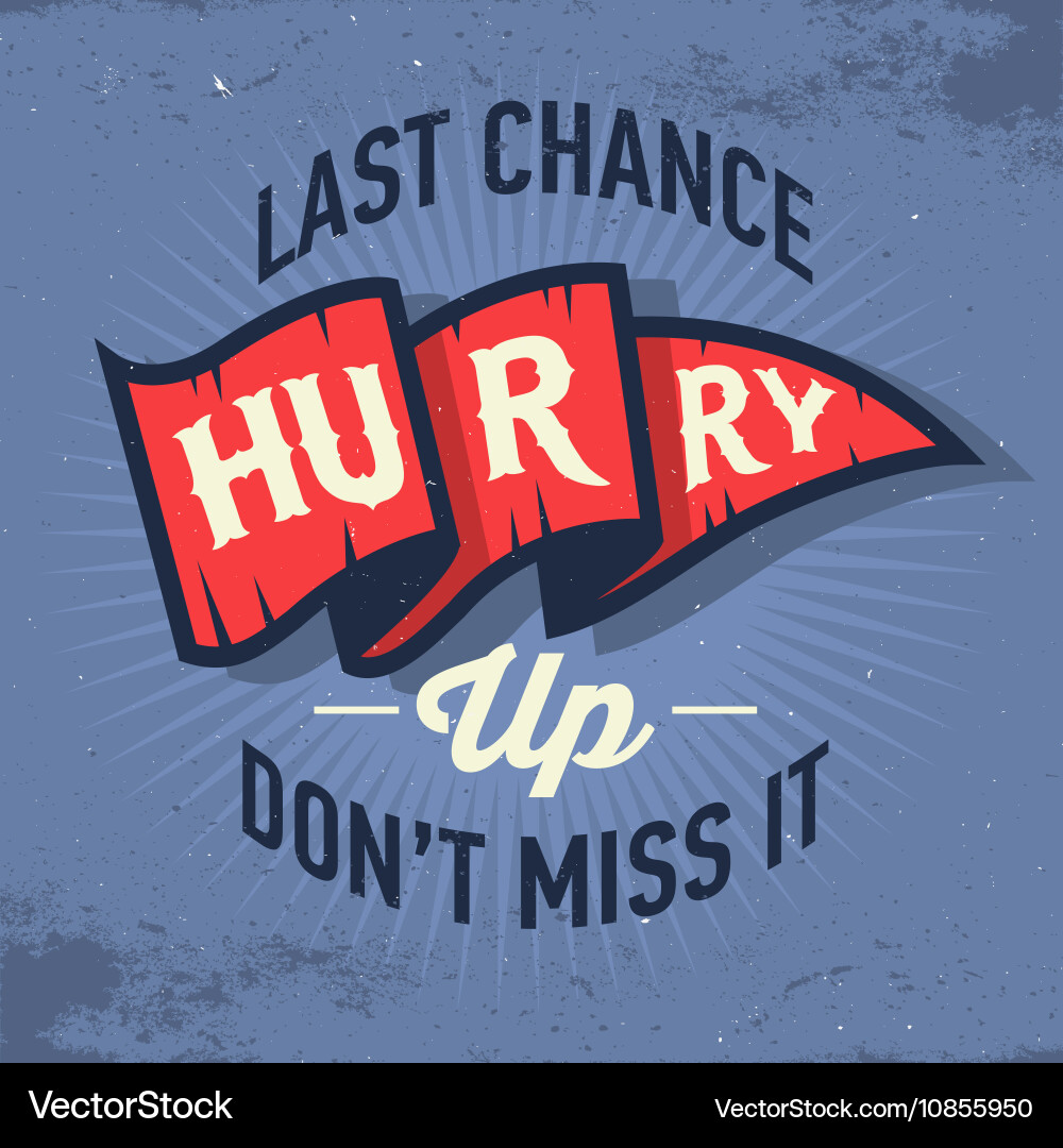 Last Chance Alert Royalty Free Vector Image - VectorStock