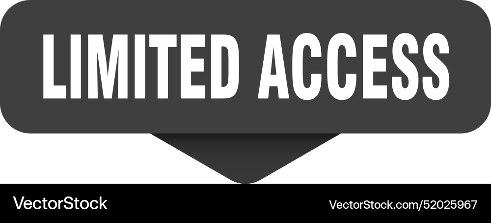 Limited access sticker sign Royalty Free Vector Image