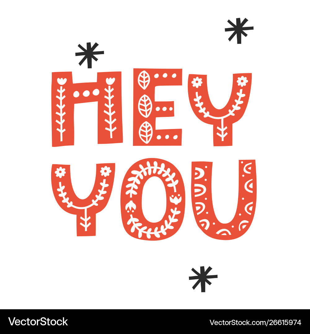 Hey you hand drawn inscription Royalty Free Vector Image