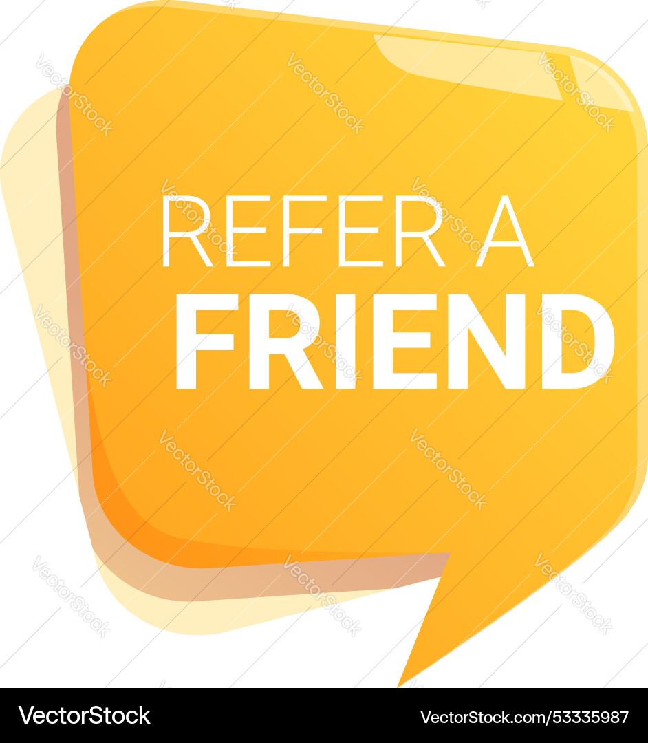 Refer a friend speech bubble recommending sharing Vector Image