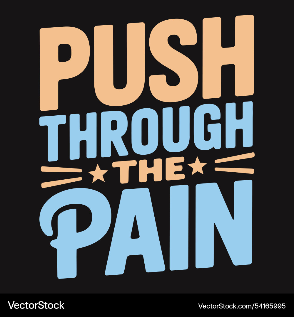 Push through the pain inspiring message for inner Vector Image