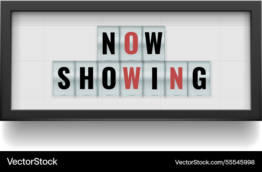 Now showing sign featuring transparent letters Vector Image
