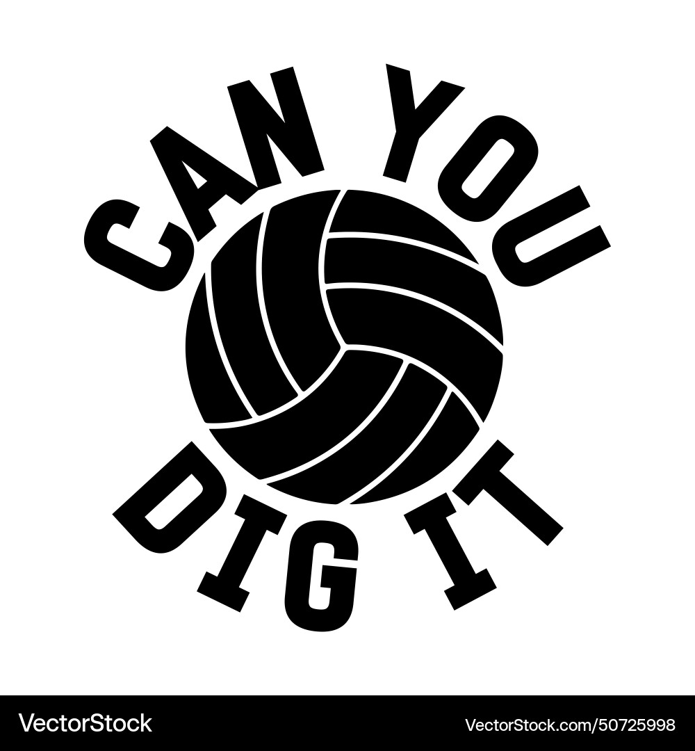 Volleyball design can you dig it saying Royalty Free Vector