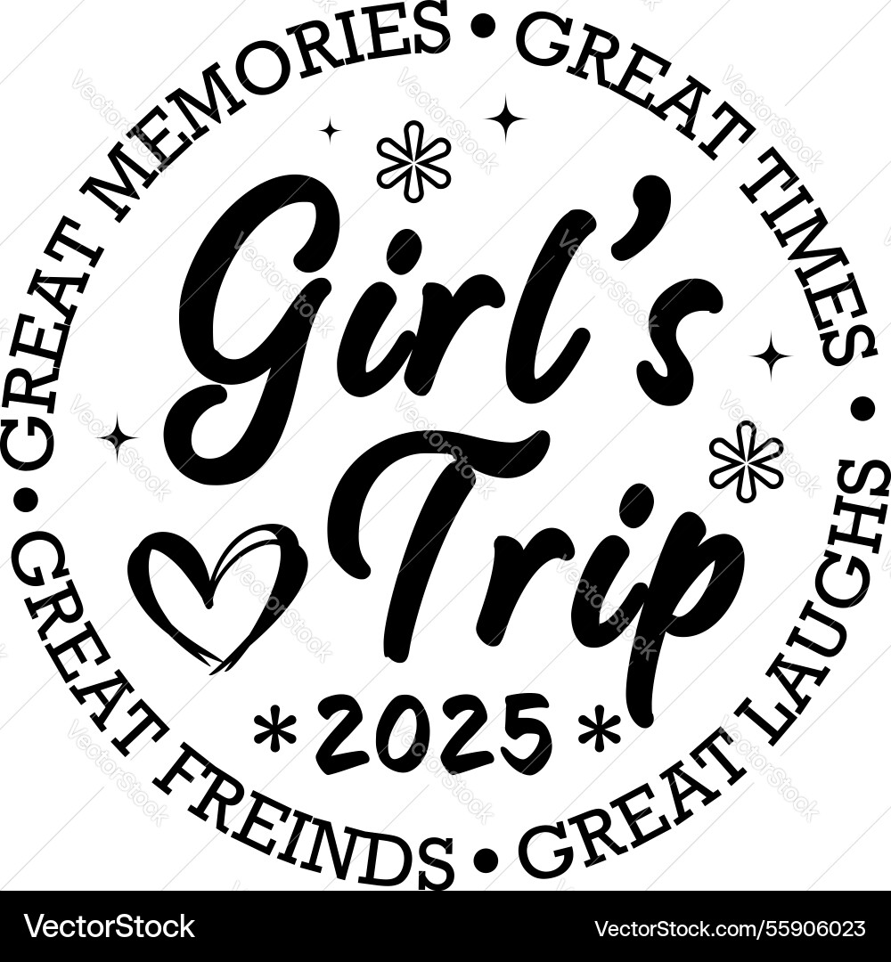 Girls trip 2025 (55906023) – Royalty-Free Vector | VectorStock