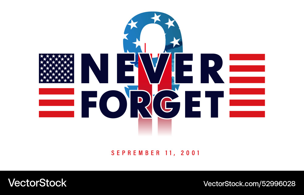 Never forget 911 lettering september 11 2001 Vector Image