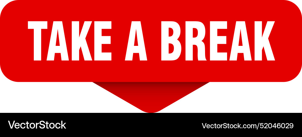 Take a break sticker sign Royalty Free Vector Image