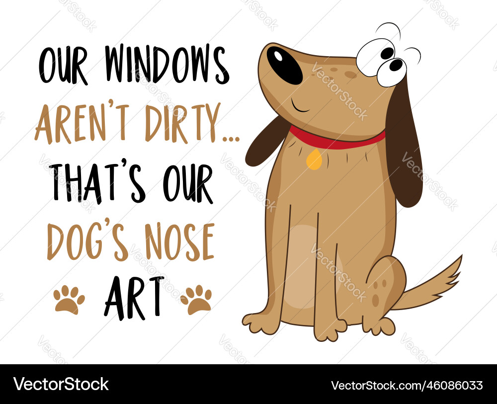 Funny slogan with dog Royalty Free Vector Image