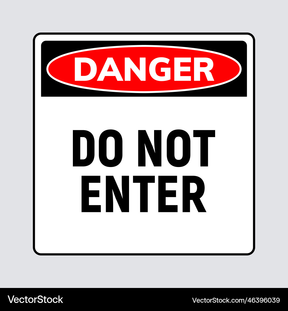 Do not enter danger sign caution entry Royalty Free Vector