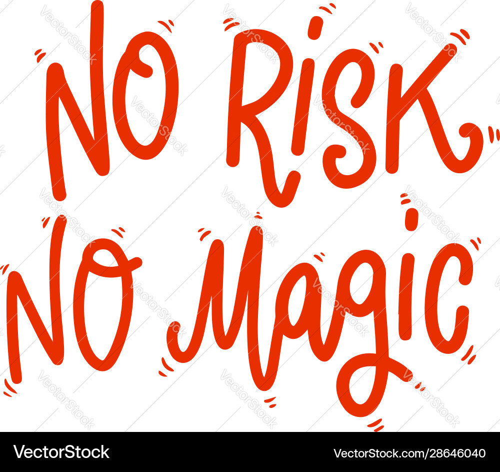 No risk magic lettering phrase on white Royalty Free Vector