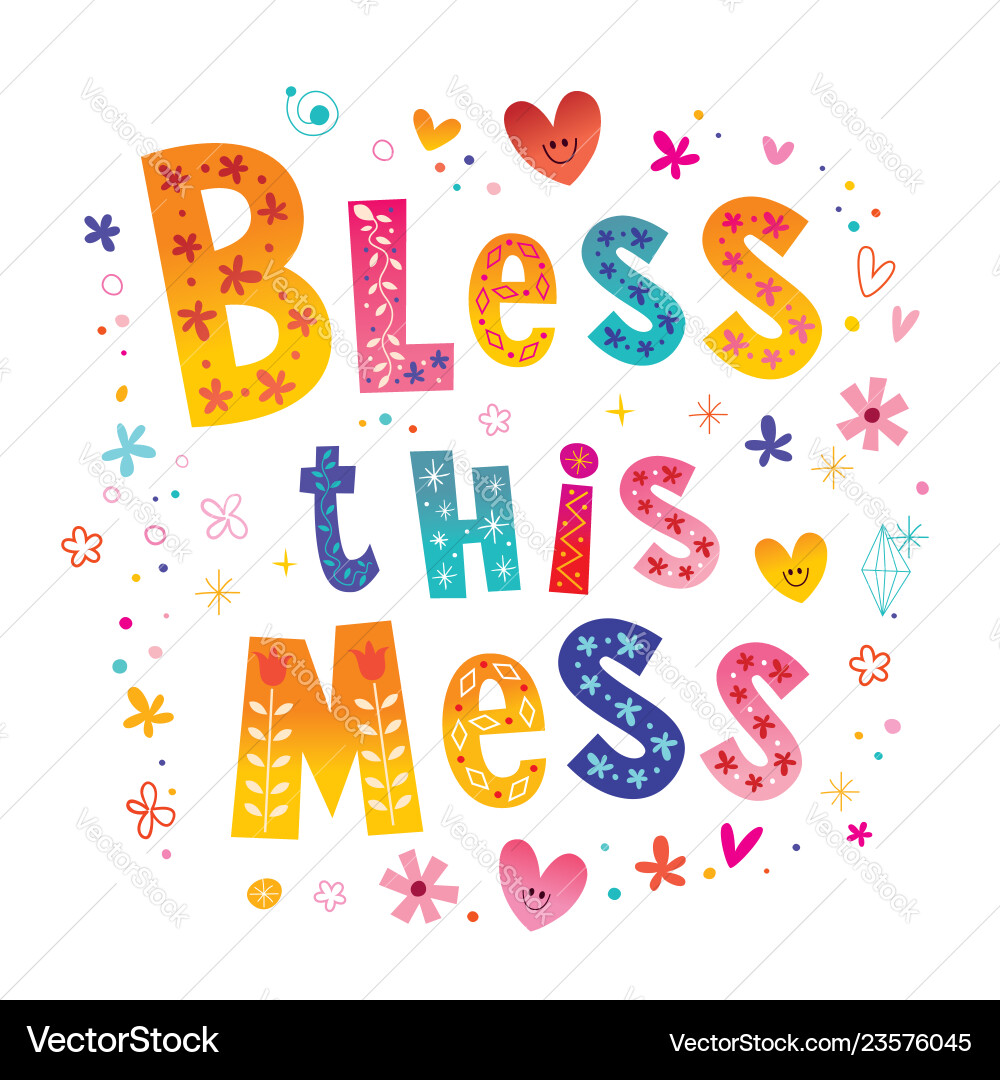 Bless this mess Royalty Free Vector Image - VectorStock