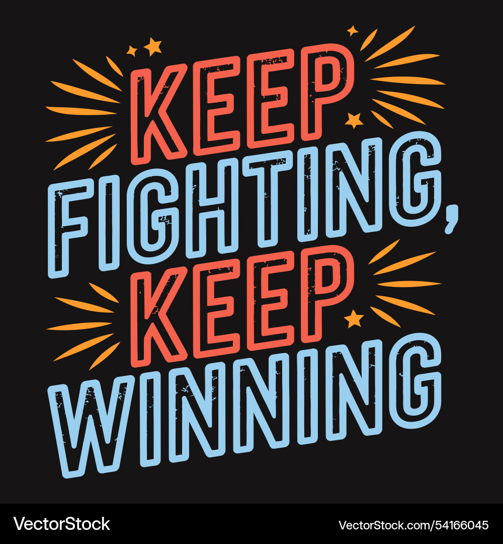 Keep Fighting, Achieve Victory Royalty Free Vector Image