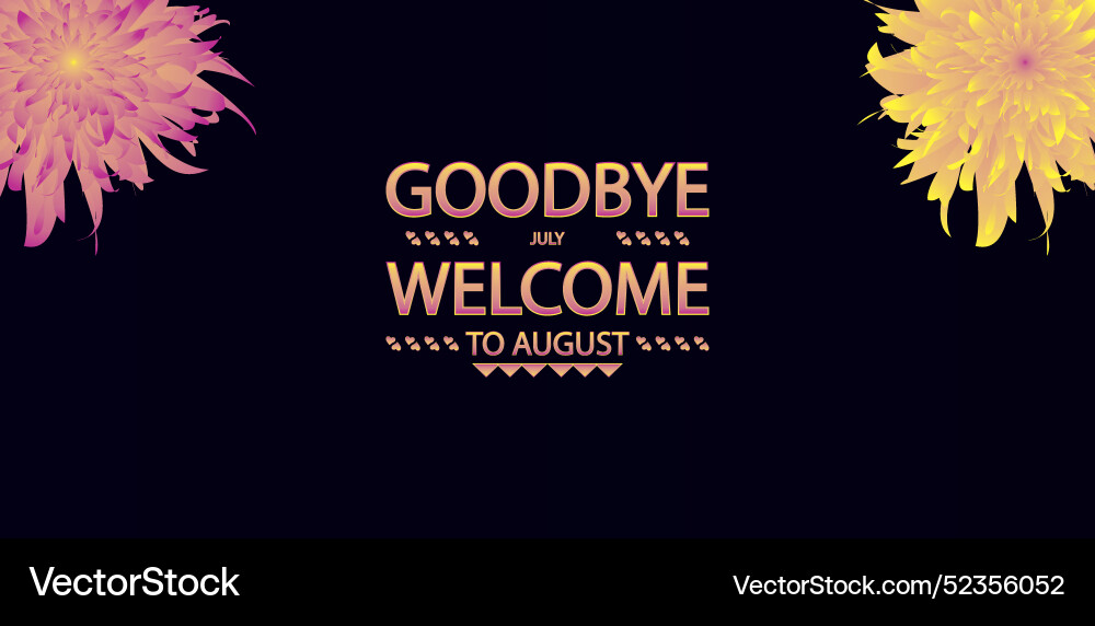 Transitioning from july to august embracing change