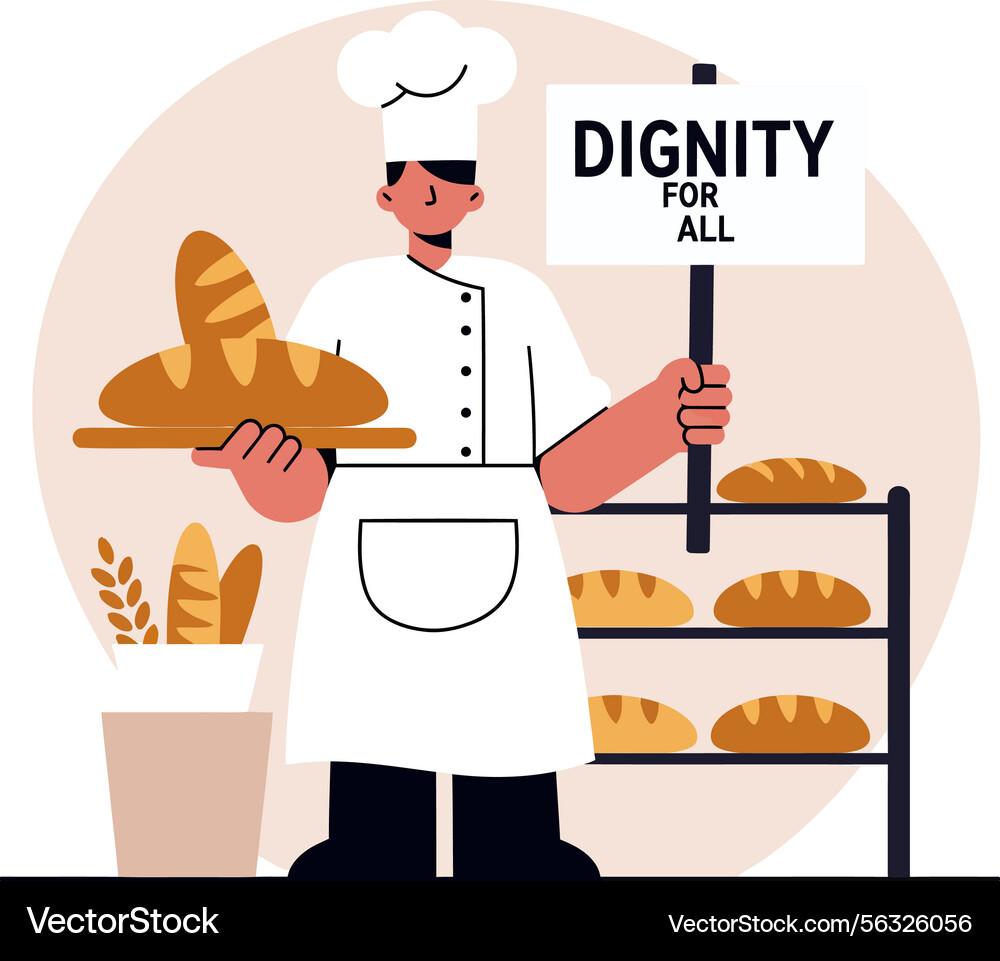Baker holding bread and dignity for all sign Vector Image