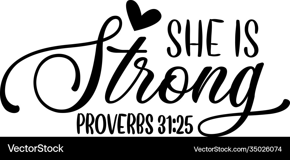 Proverbs 31:25 - She Is Strong Royalty Free Vector Image