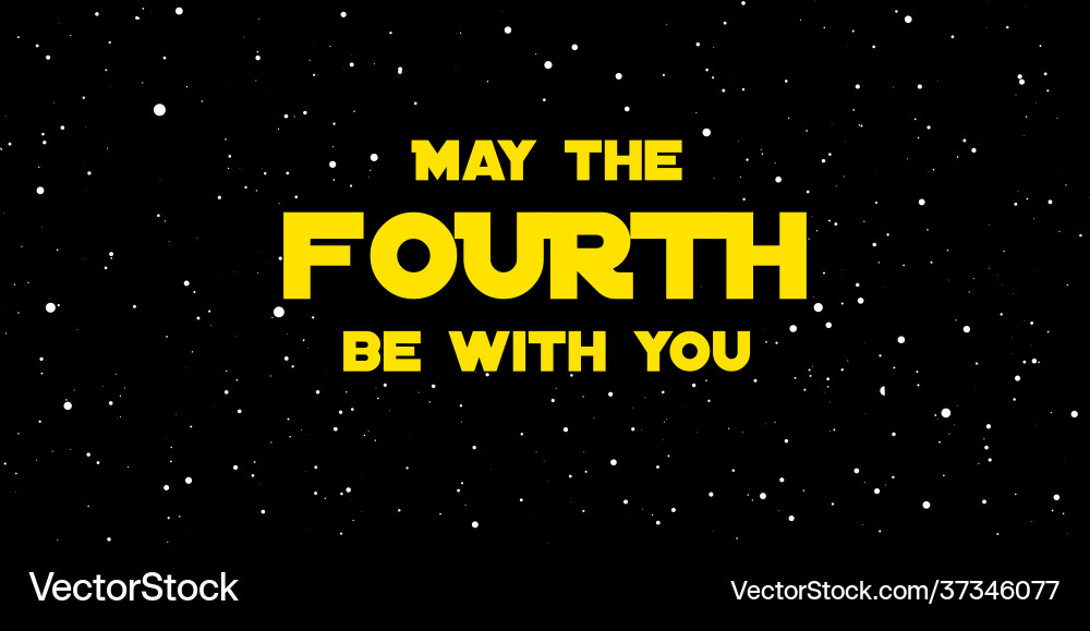 May the 4th Star Wars Celebration Royalty Free Vector Image