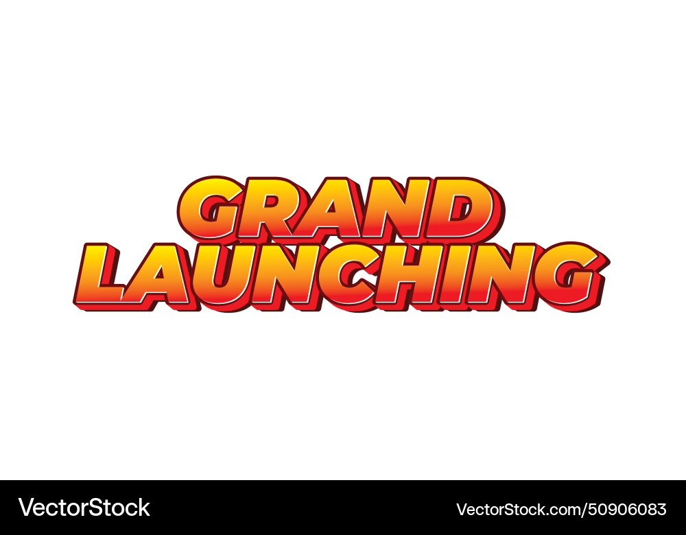 Grand launching text effect in yellow red colors Vector Image