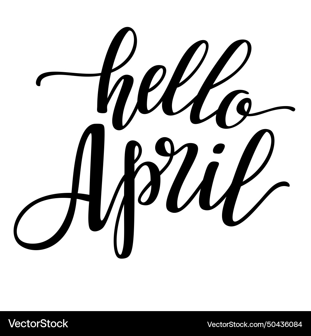 Hello april hand drawn lettering phrase Royalty Free Vector