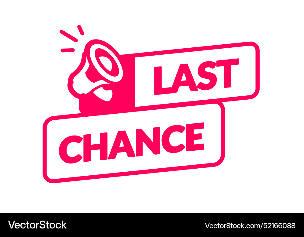 Last chance label with megaphone icon Royalty Free Vector