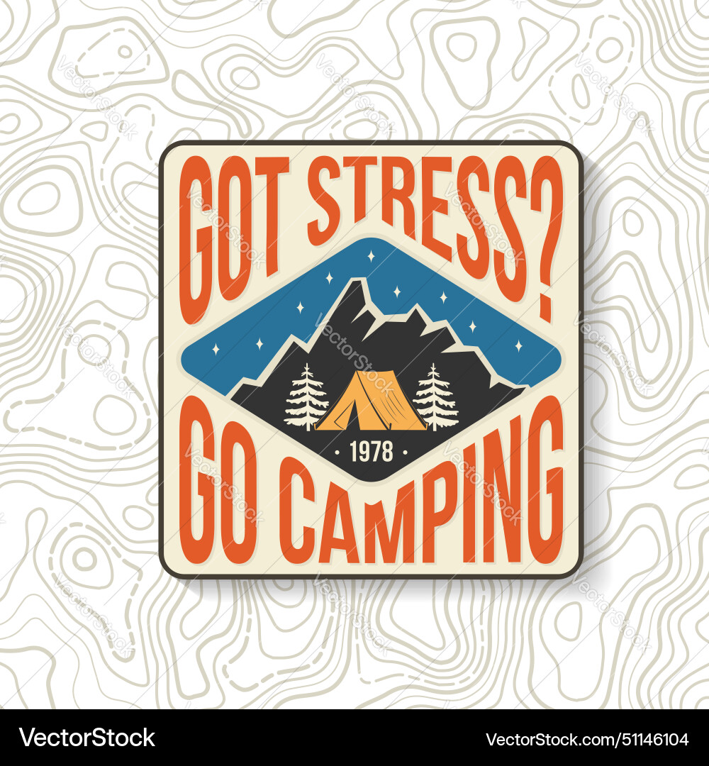 Got stress go camping outdoor summer camp logo Vector Image