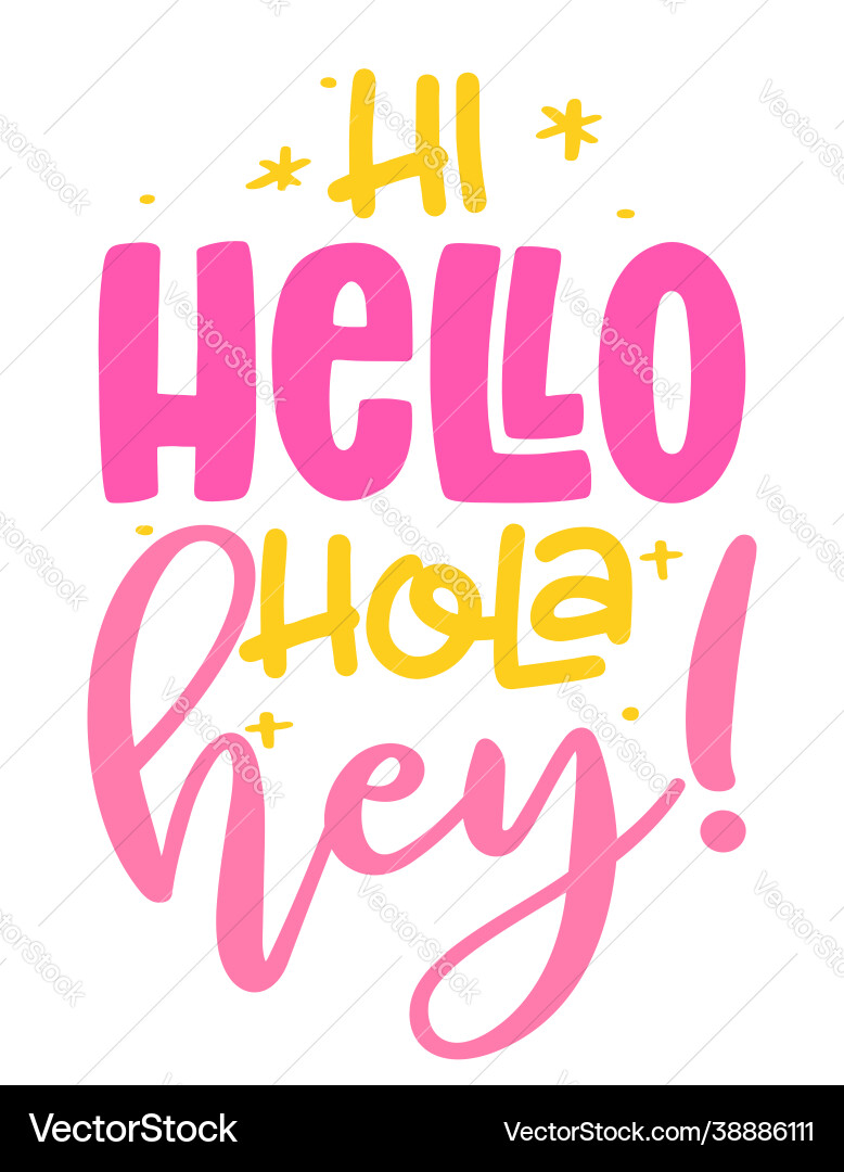 Hi hello hola hey - hand drawn greeting illust Vector Image