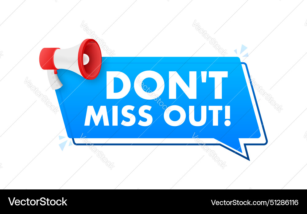 Dont miss out text with megaphone label Royalty Free Vector Dont miss out text with megaphone label Royalty Free Vector