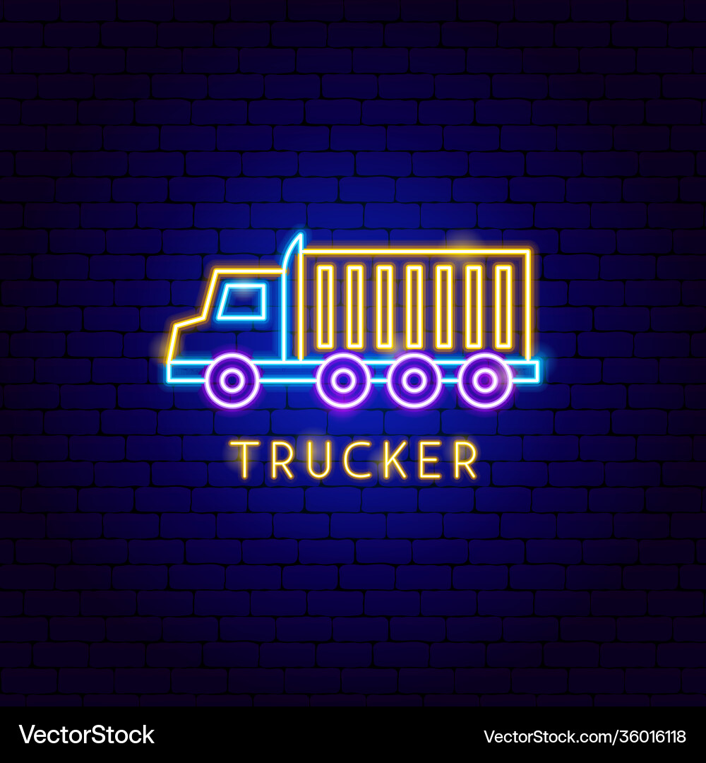 Trucker neon label Royalty Free Vector Image - VectorStock