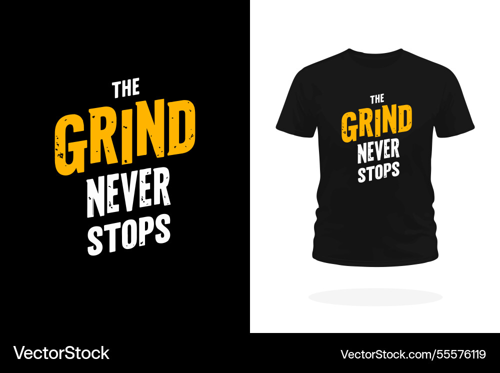 Grind never stops motivational t-shirt design Vector Image