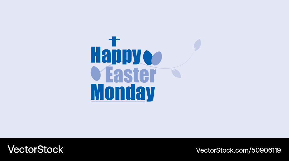 Happy easter monday beautiful blue text design Vector Image