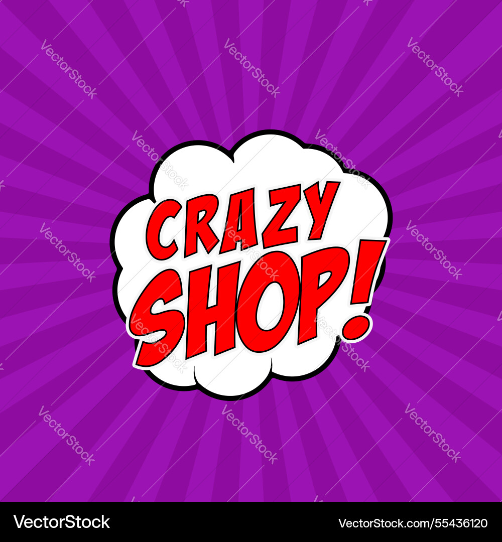 Crazy shop comic style phrase on sunburst Vector Image