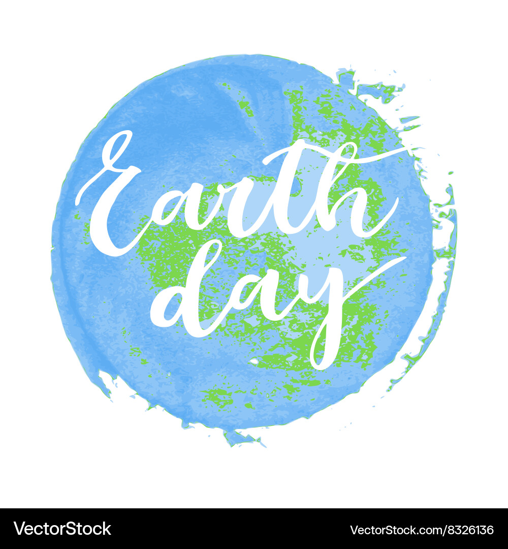 Earth day hand written inscription Royalty Free Vector Image