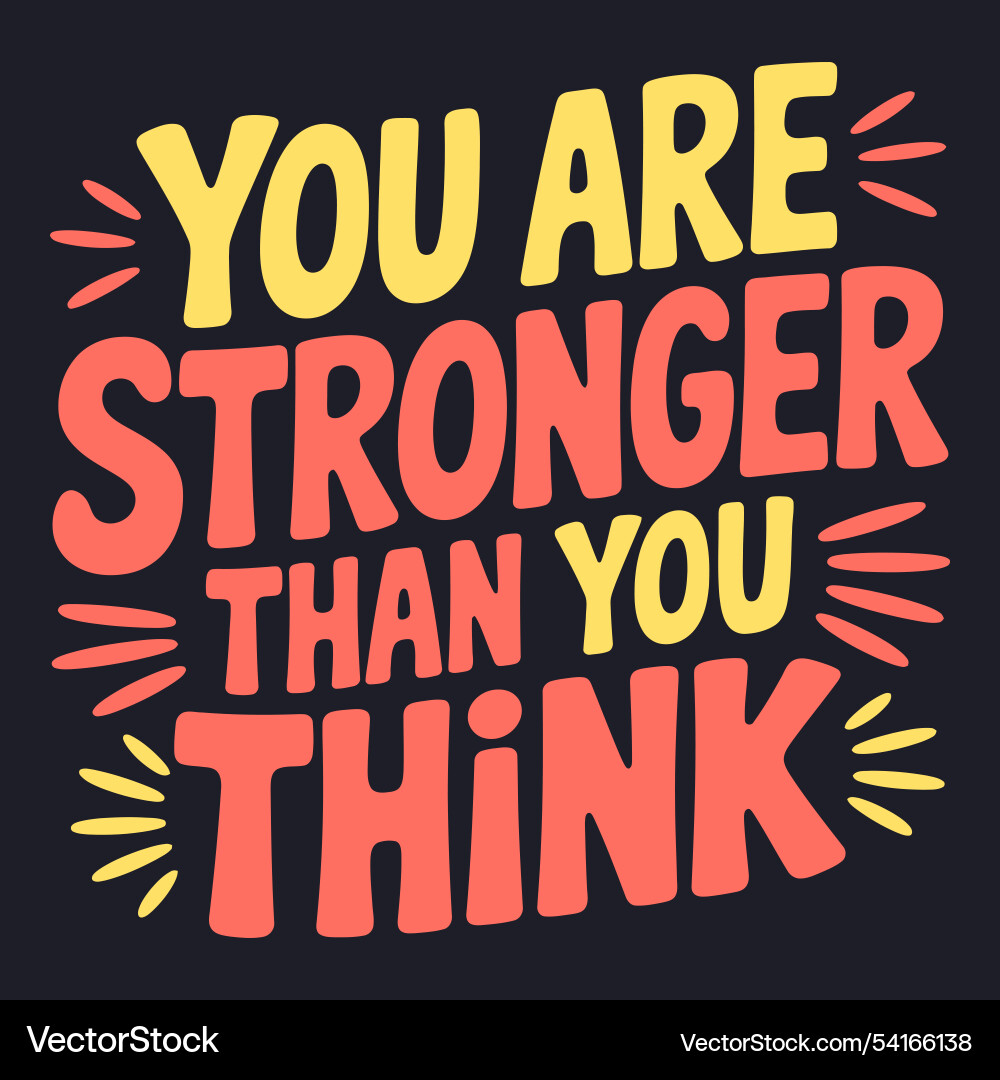 You are stronger than think - empowering Vector Image