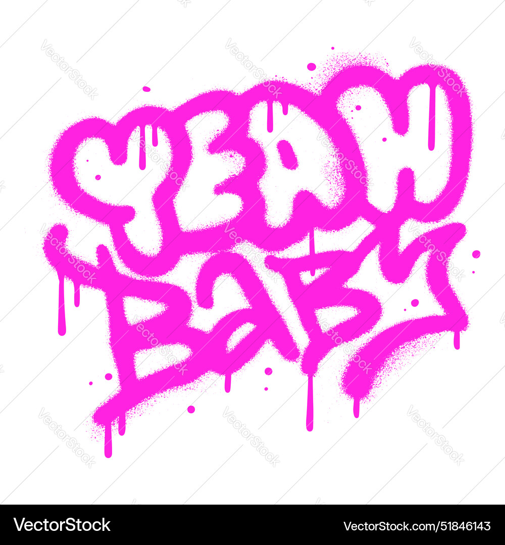 Urban graffiti yeah baby words sprayed in pink Vector Image