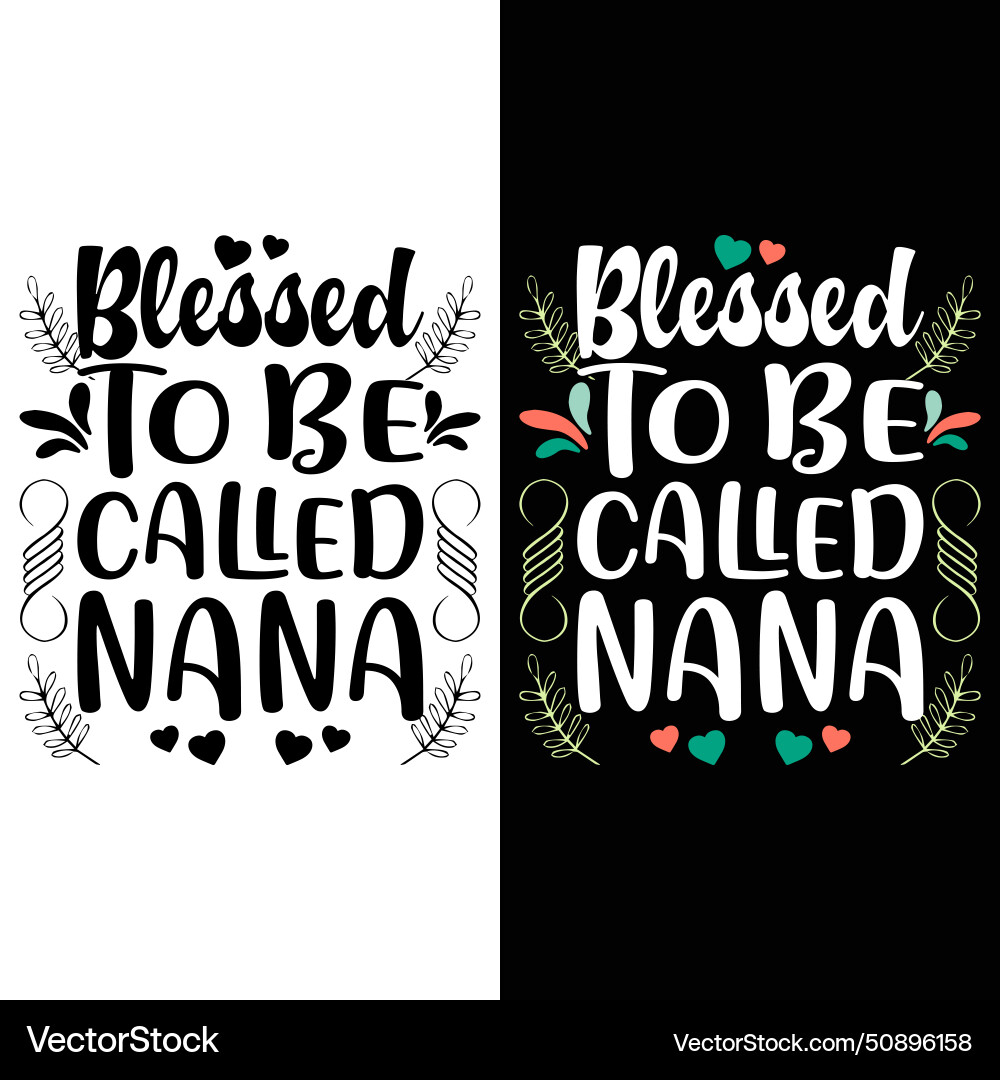 Blessed-to-be-called-nana-typography-t-shirt-53 Vector Image