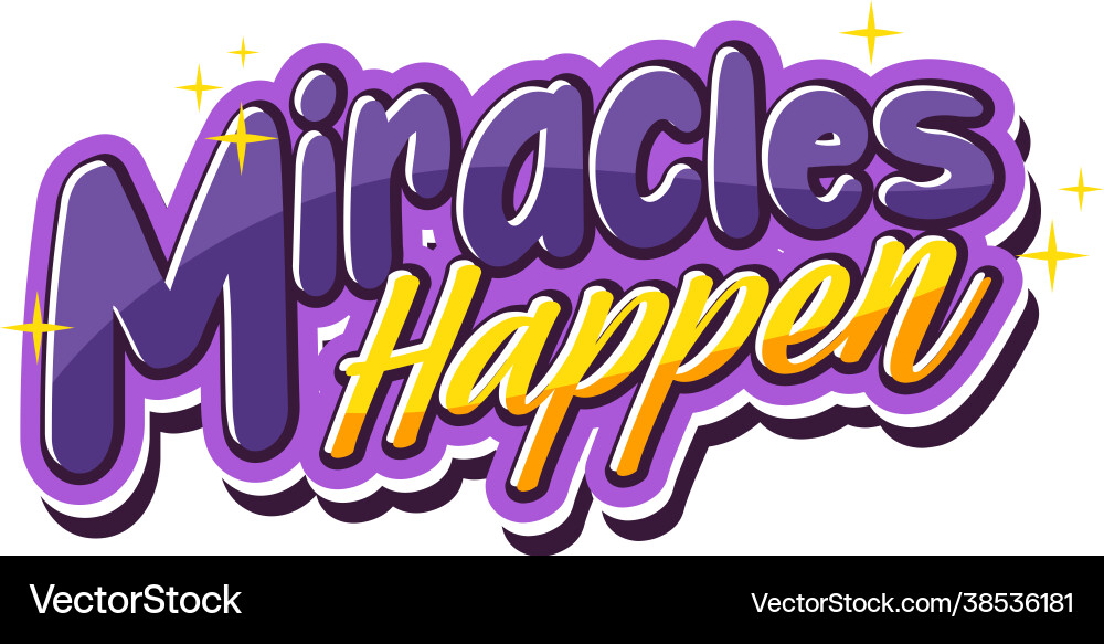 Miracles happens font typography isolated Vector Image
